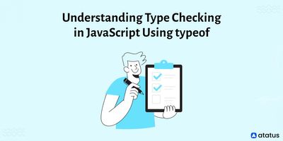 Understanding Type Checking In JavaScript Using Typeof