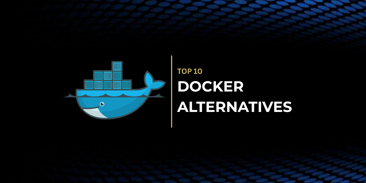 Top 10 Docker Alternatives in 2025