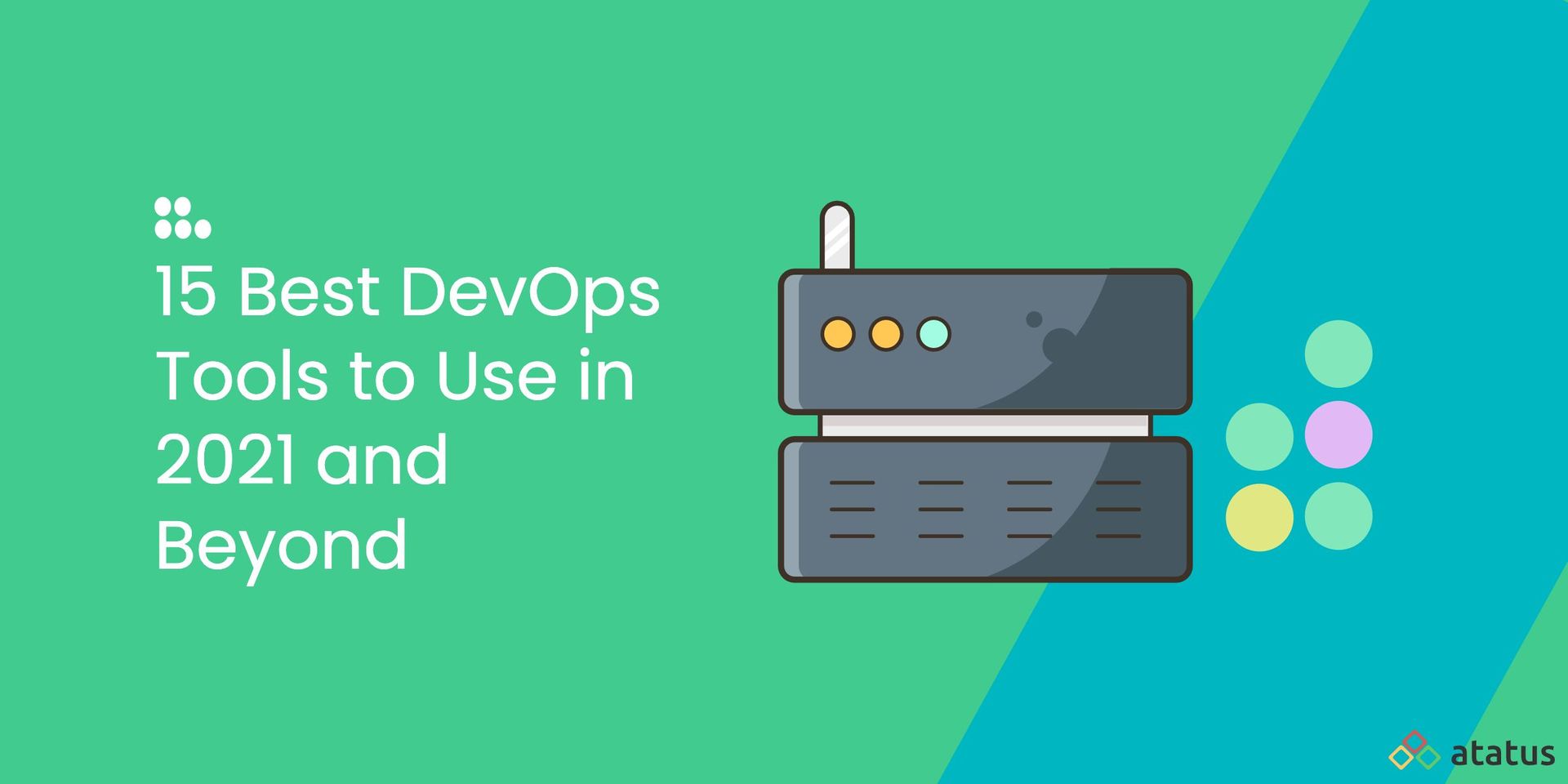 15 Best DevOps Tools to Use in 2024 and Beyond