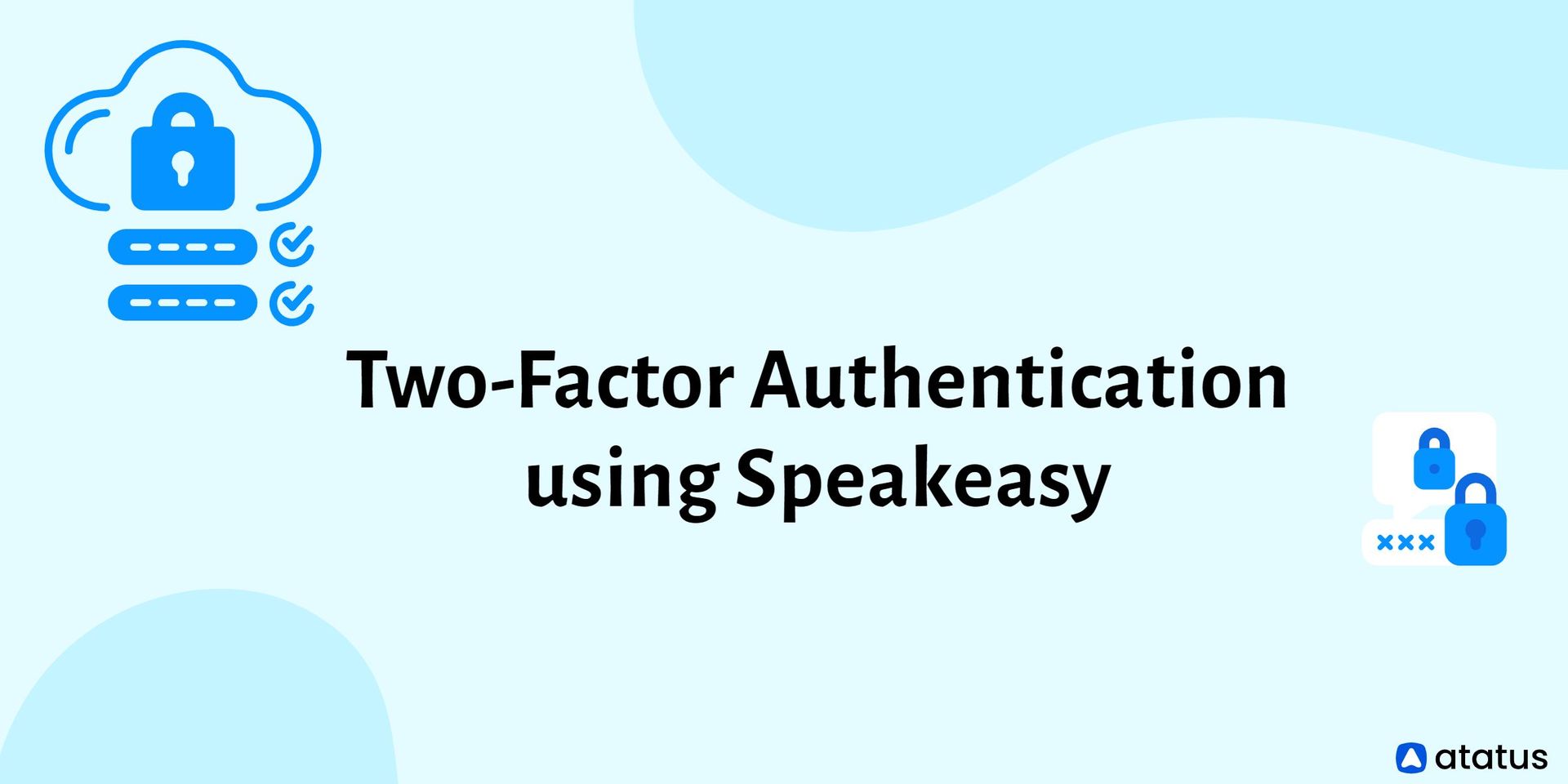 Two-Factor Authentication(2FA) using Speakeasy Two-Factor Authentication(2FA) using Speakeasy