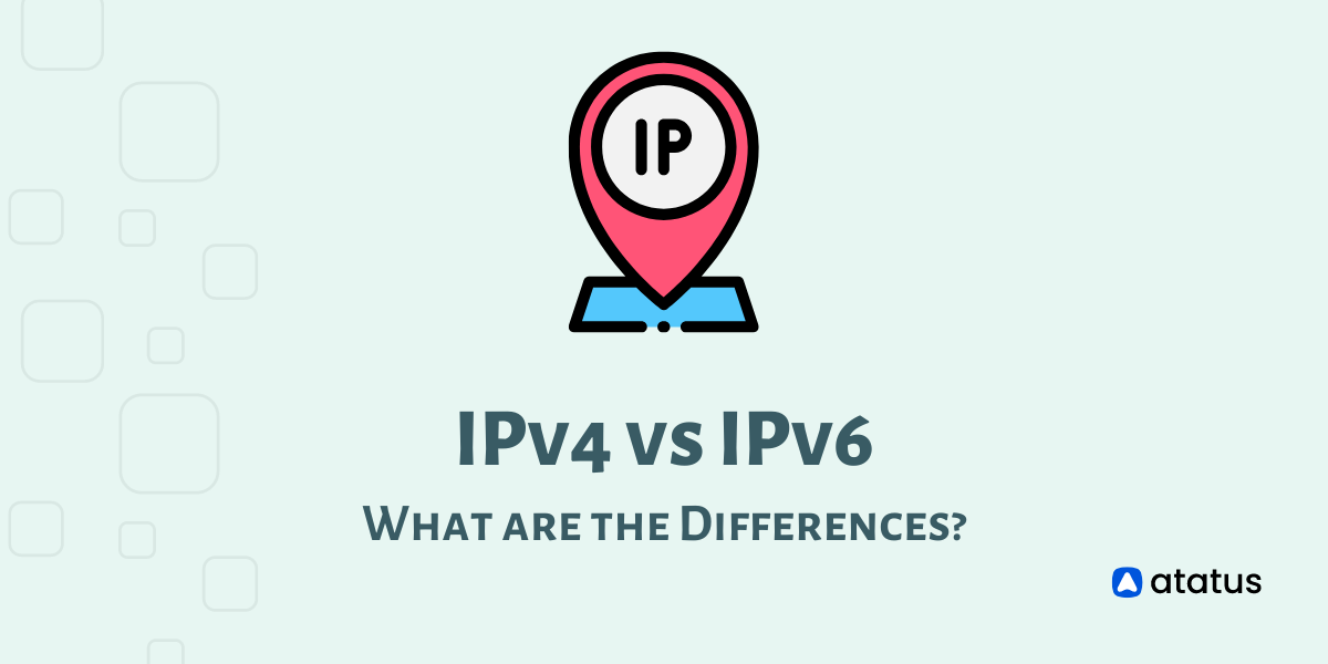 IPv4 vs IPv6 - What are the Differences? IPv4 vs IPv6 - What are the Differences?