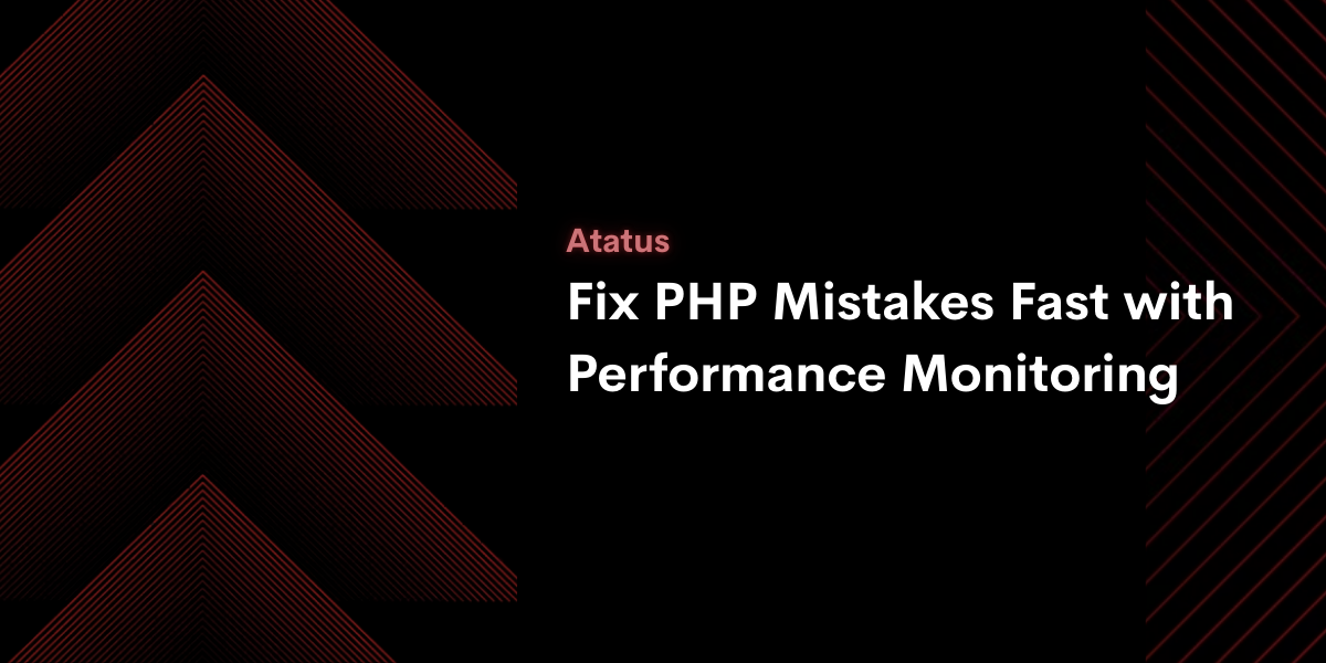 A Practical Guide for Developers: Preventing PHP Mistakes with Performance Monitoring