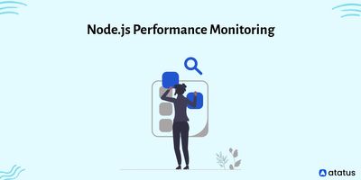 Node.js Performance Monitoring