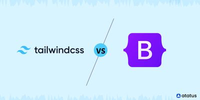 Tailwind CSS vs. Bootstrap: Is Tailwind CSS Better Than Bootstrap?