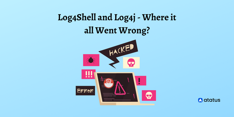 Log4Shell and Log4j - Where it all Went Wrong?
