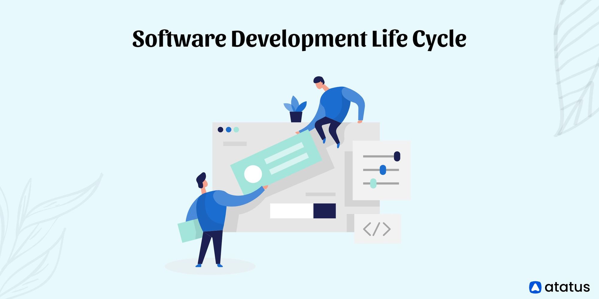 Software Development Life Cycle (SDLC): Definition, Benefits Software Development Life Cycle (SDLC): Definition, Benefits