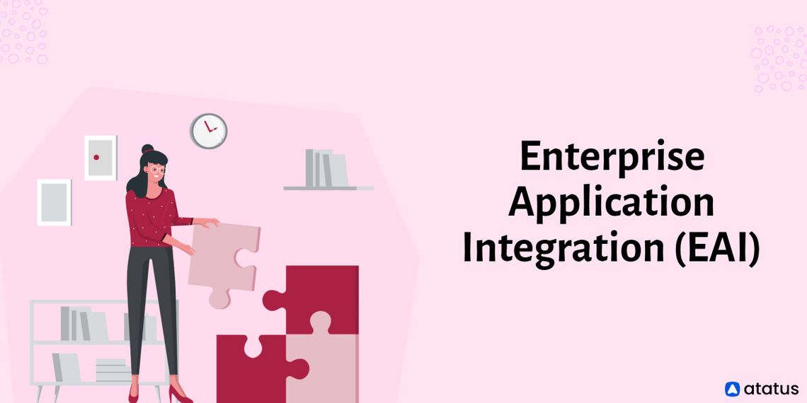 Enterprise Application Integration: Definition, Benefits,...