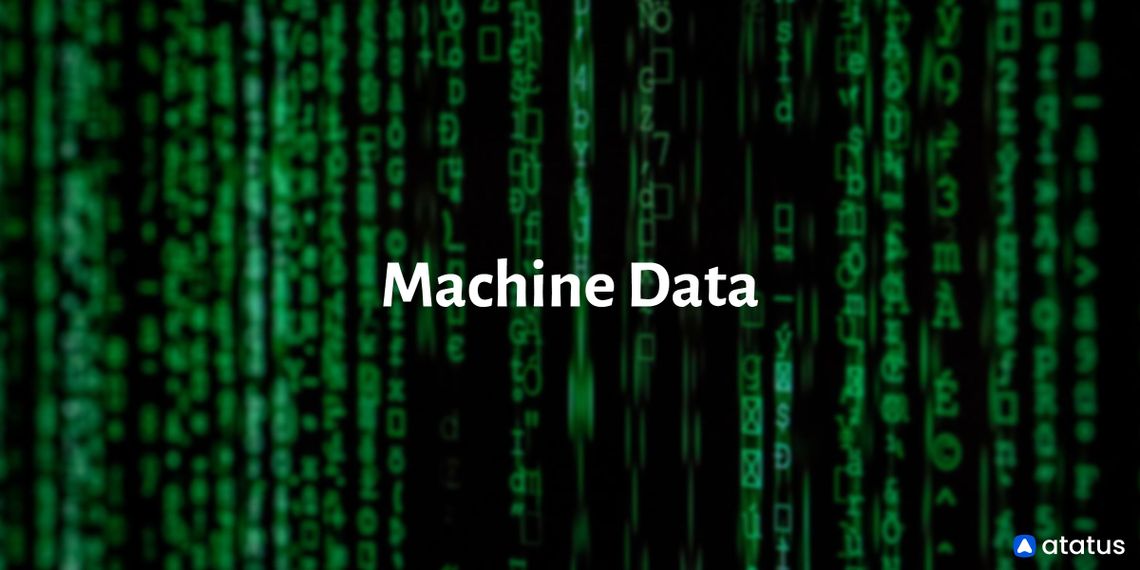 Machine Data: Definition, Types, Benefits, and More