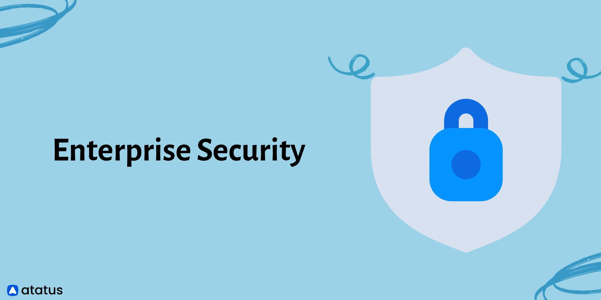 Enterprise Security: Definition, Practices, Benefits & More