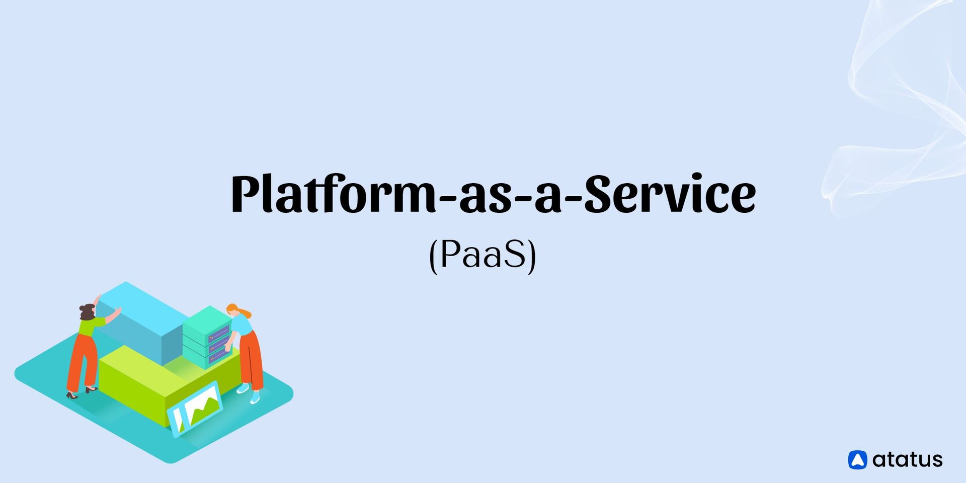 Platform-as-a-Service (PaaS): Definition, Benefits, and More