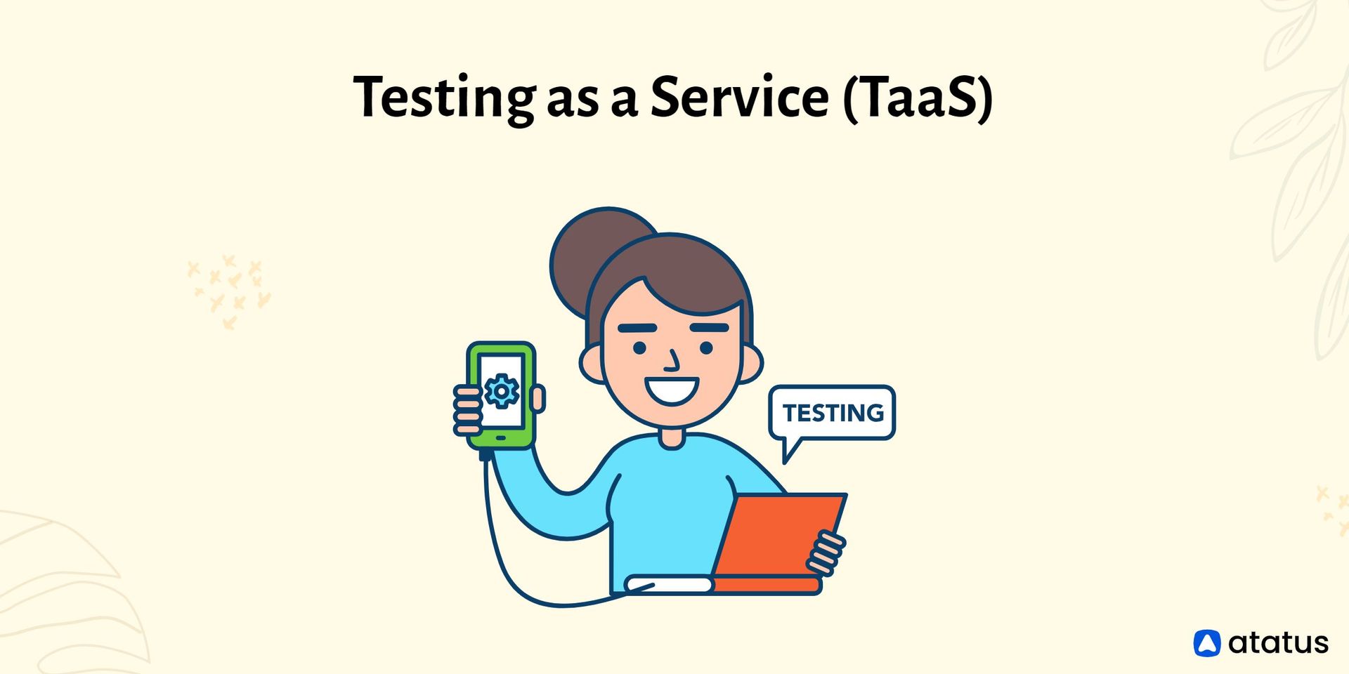 Testing as a Service (TaaS): Definition, Features, and More