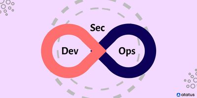 DevSecOps: Definition, Benefits, Challenges and More