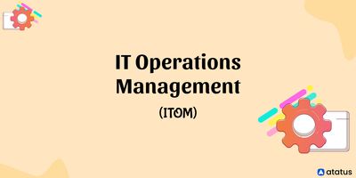 IT Operations (ITOps): Definition, Process, Tasks and More