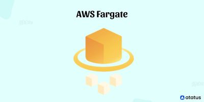 AWS Fargate: Definition, How Does it Work, Benefits, and More