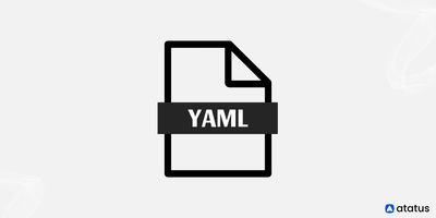 YAML: Definition, How Does It Work, Features, and More