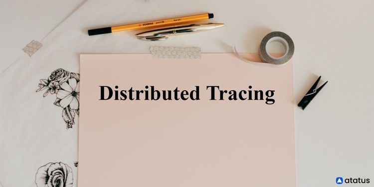 Distributed Tracing: Definition, Benefits, Challenges & More