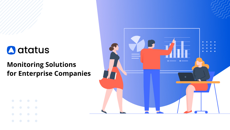 Monitoring software for Enterprise Organizations - Atatus